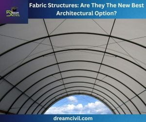 Fabric Structures: Are They The New Best Architectural Option? - Dream ...